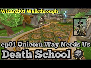 Wizard101 Walkthrough Death School ep01 Unicorn Way Needs Us