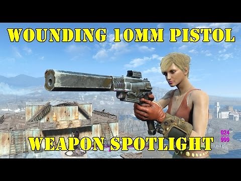 Fallout 4: Weapon Spotlights: Wounding 10mm Pistol