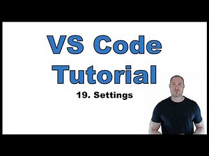 VS Code Tutorial p.19: Settings | Settings Editor, "settings.json" Files, etc.