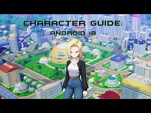 Character Guide: Android 18 Combos and More | Sparking Zero Gameplay