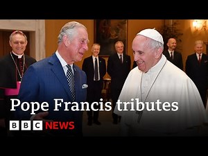 King Charles and world leaders pay tribute to Pope Francis | BBC News