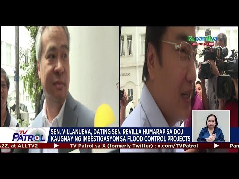 Sen. Villanueva, ex-Sen. Revilla humarap sa DOJ ukol sa flood control projects | TV Patrol