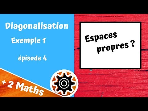 Diagonalisation. Exemple 1 : ép. 4 (espaces propres)