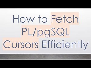 How to Fetch PL/pgSQL Cursors Efficiently