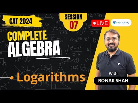 Complete Algebra | Complete Logarithms Quant for CAT 2024 | Session 07 | Ronak Shah