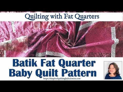 Quilting with Fat Quarters-Fat Quarter Baby Quilt Pattern-Easy Fat Quarter Quilt Pattern-Batiks