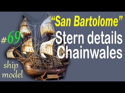 Installation of stern parts Chainwales#69 Galleon San Bartolome by Ships of Pavel Nikitin Ship model