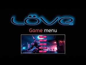 #3 LÖVE2D Game Menu Design: A Beginner’s Tutorial to Stunning Menus