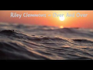 Riely Clemmons - Over And Over (Lyrics)