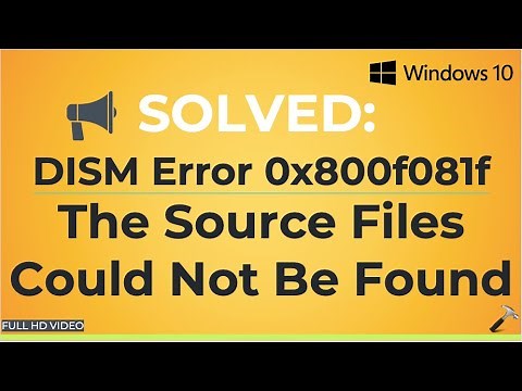 Solved: DISM error 0x800f081f, The source files could not be found