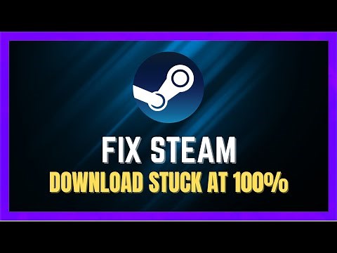 How To Fix Steam Stuck At 100% - (2024 UPDATED)