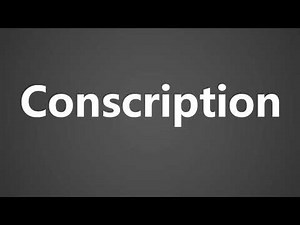 How To Pronounce Conscription