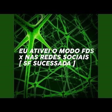 EU ATIVEI O MODO FDS x NAS REDES SOCIAIS