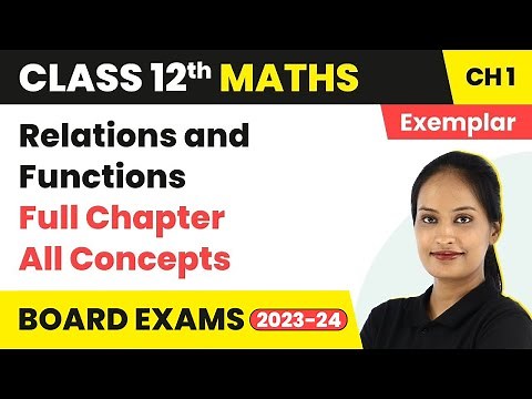 Class 12 Maths Ch1 NCERT Exemplar | Relations and Functions Full Chapter - All Concepts 2022-23