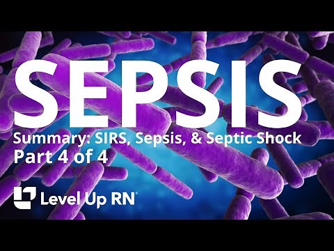 Sepsis Summary: SIRS, Sepsis, & Septic Shock- Continuing Ed for Nurses & Students | @LevelUpRN