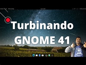 🍀 Personalizando o Gnome 41