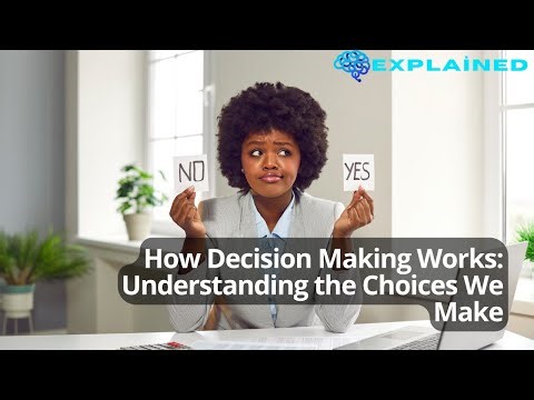 How Decision Making Works: Understanding the Choices We Make