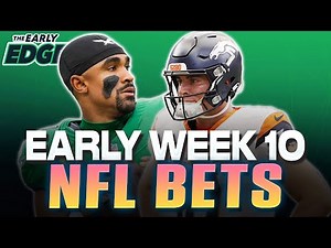Our Expert's EARLY Week 10 NFL PICKS and BETS | The Early Edge