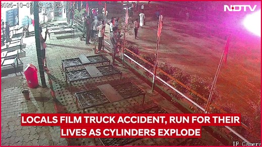 Video: Locals Film Truck Accident, Run For Their Lives As Cylinders Explode | NDTV