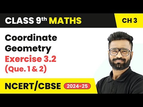 Coordinate Geometry - Exercise 3.2 (Que. 1 and 2) | Class 9 Maths Chapter 3 | CBSE 2025-26