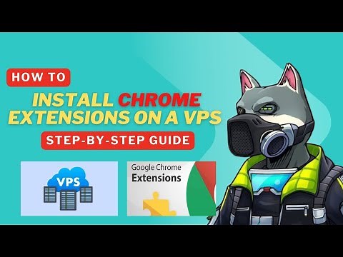 Install Chrome & Run Extensions on a VPS - Step-by-Step Guide