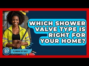 Which Shower Valve Type Is Right For Your Home? - Plumbing DIY Daily