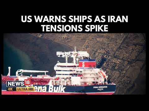 US Warns Ships Near Iran | Strait of Hormuz Tensions Rise | Nuclear Talks | 4K | N18G