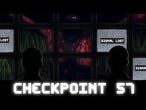 CHECKPOINT 57 | Signal lost