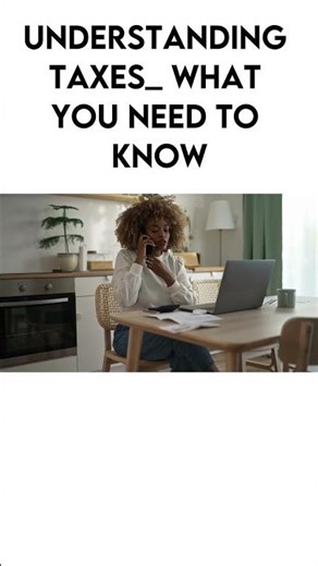 Understanding Taxes_ What You Need to Know 1