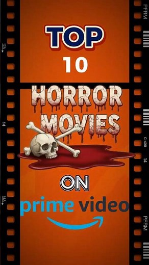 Top 10 Terrifying Horror Movies Streaming on Prime Video (2025)