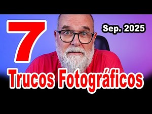 My 7 Photography Tips / Tricks September 2025 - IN SPANISH