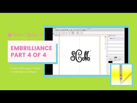 Video 4 of 4: Create a monogram design in Embrilliance software