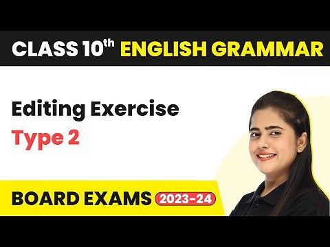Exercise Type 2 - Editing and Omission | Class 10 English Grammar 2022-23