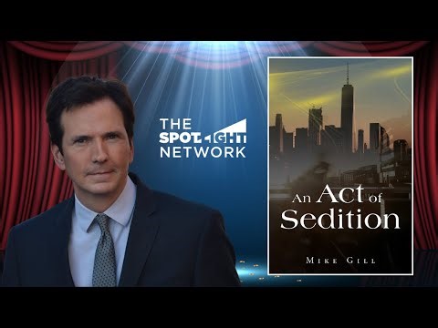 The Spotlight Network on An Act of Sedition by Mike Gill