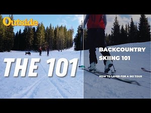 The 101: Layering for Backcountry Skiing