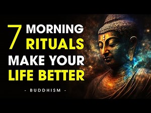 7 Morning Rituals Make Your Life Better | Buddhist Teachings