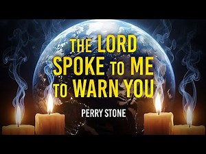 The Lord Spoke To Me To Warn You! | Perry Stone