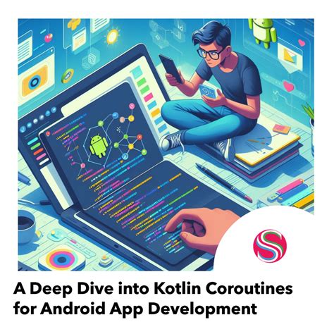 a deep dive into kotlin coroutines for android app development by hrsofts solution mar 2024