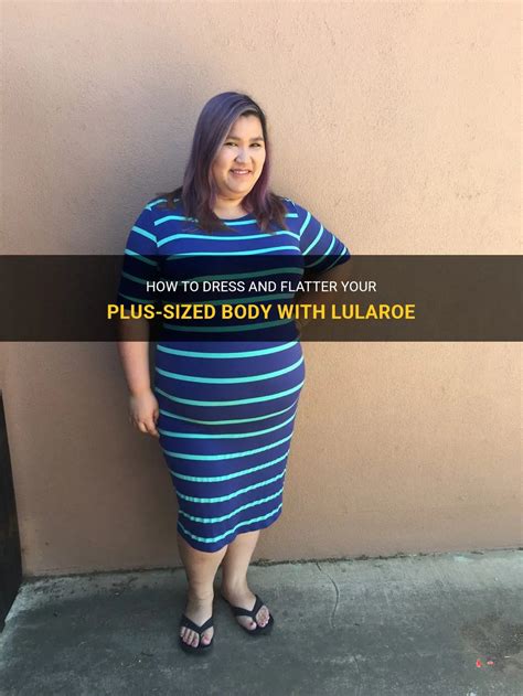 How To Dress And Flatter Your Plus Sized Body With Lularoe Shunvogue