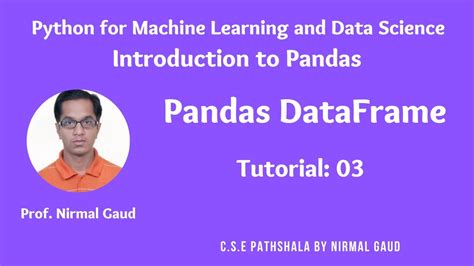 Introduction To Pandas Tutorial 3 Pandas DataFrame YouTube