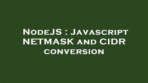 Nodejs Javascript Netmask And Cidr Conversion Youtube
