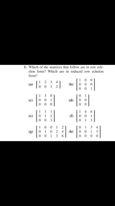 solved 1 which of the matrices that follow are in row ech