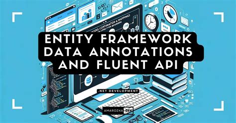 entity framework data annotations and fluent api examples code chronicles