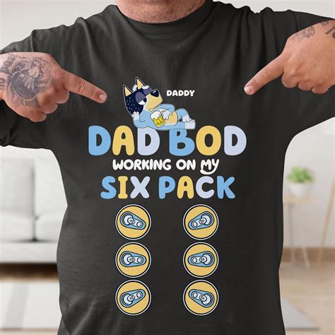 Personalized Shirt Custom Shirt Dad Bod Working On My Six Pack Bluey Dad Fathers Day 2024