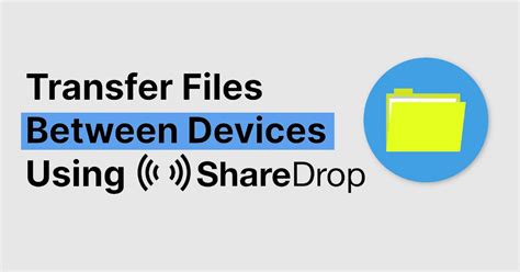 How To Transfer Files Between Devices Using ShareDrop