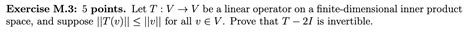solved exercise m 3 5 points let t v→v be a linear
