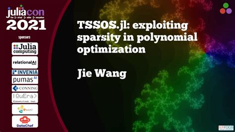 tssos jl exploiting sparsity in polynomial optimization jie wang juliacon2021 youtube