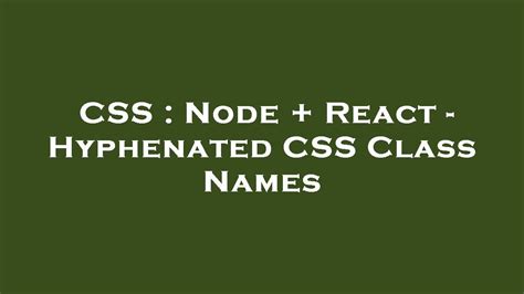 Css Node React Hyphenated Css Class Names Youtube