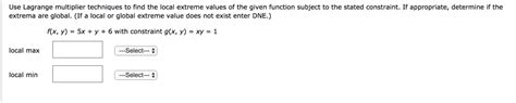 solved use lagrange multiplier techniques to find the local