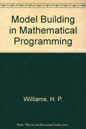 model building in mathematical programming williams h paul 9780471925804 iberlibro